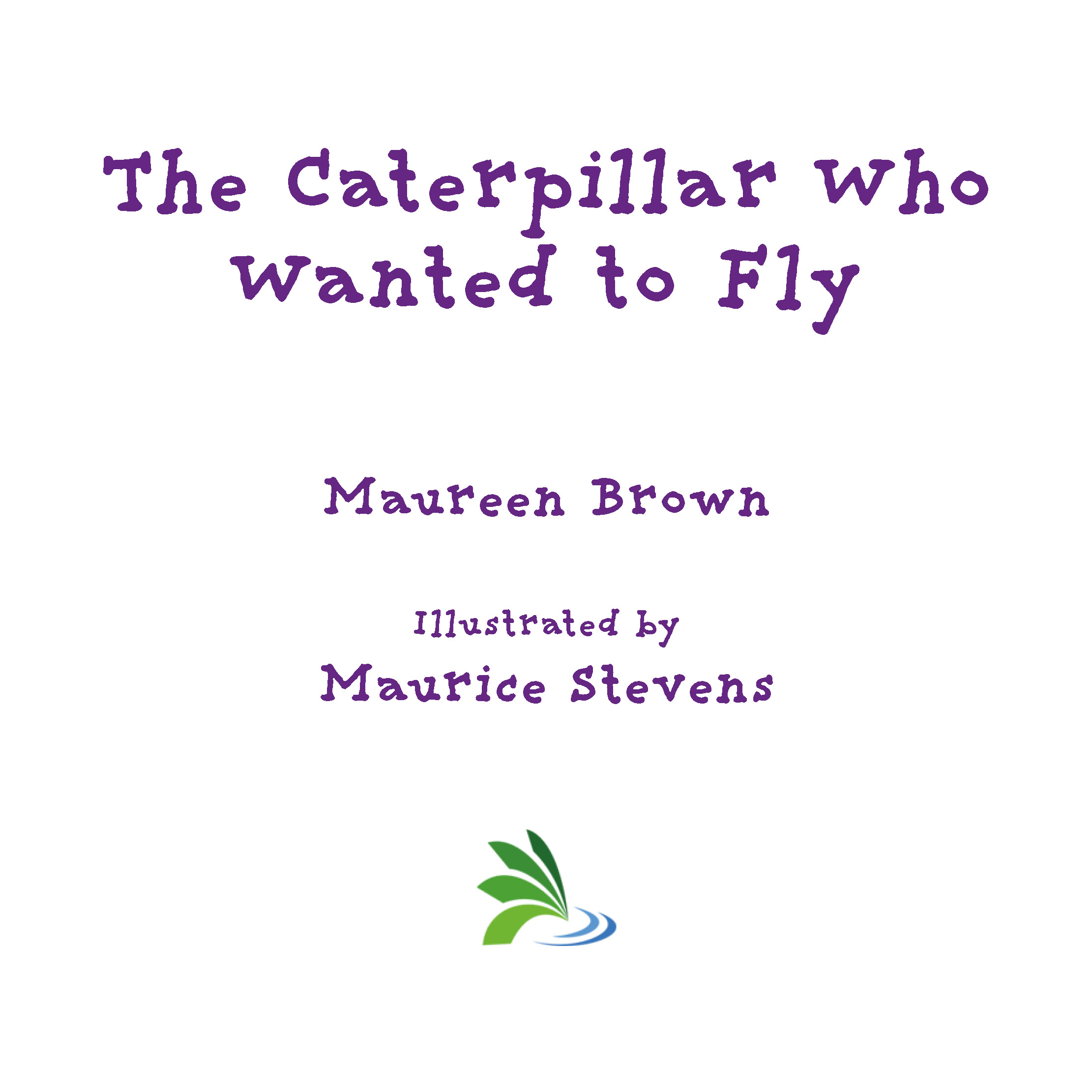 The Caterpillar Who Wanted to Fly by Maureen Brown | Riverside ...